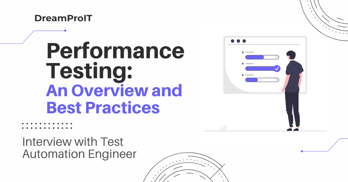 Performance Testing: An Overview and Best Practices